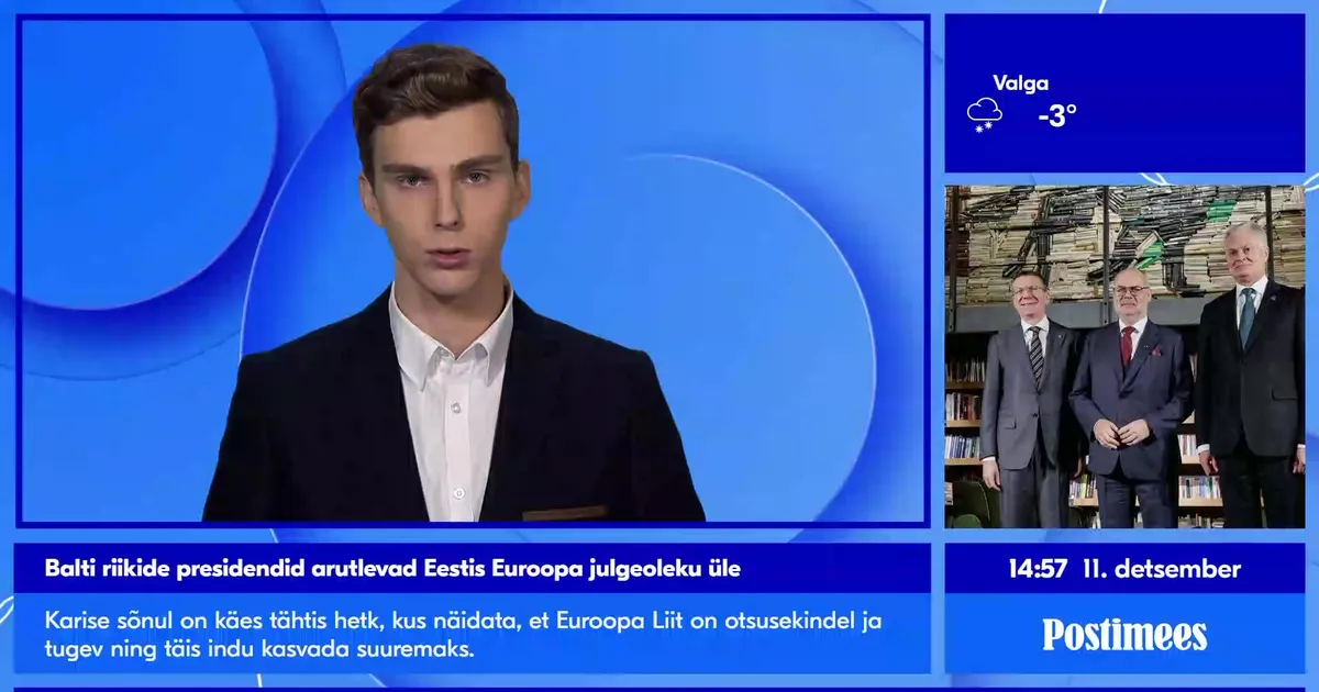 POSTIMEHE TELEUUDISED Balti riikide presidendid arutlevad Eestis ...