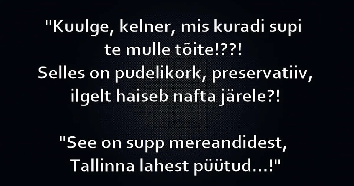 Mis kuradi supi te mulle tõite?!